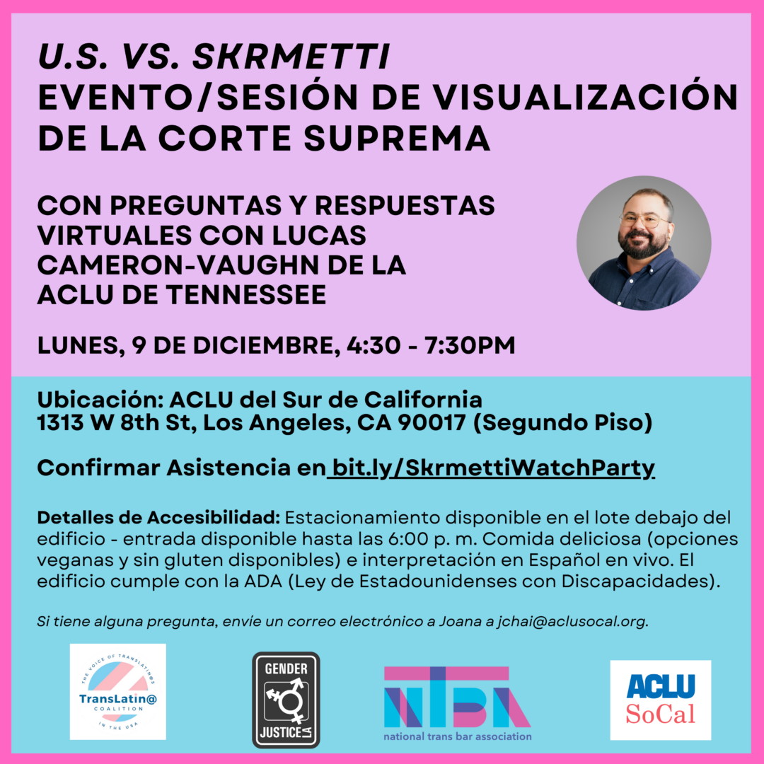 Skrmetti Supreme Court Watch Party on December 9th - National Trans Bar ...
